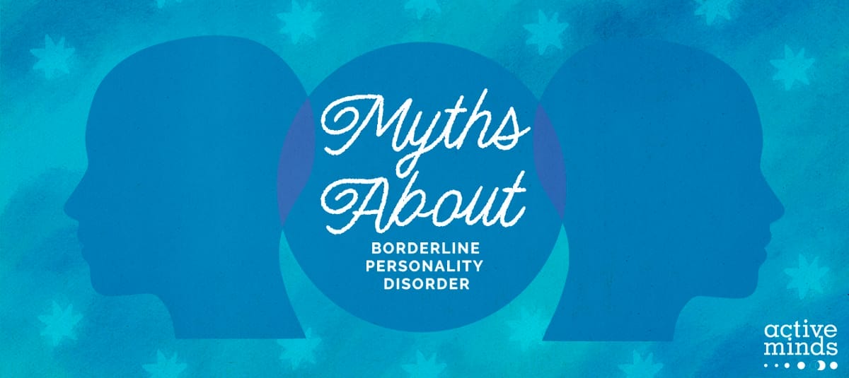 Three Myths About Borderline Personality Disorder and The Truth Behind ...