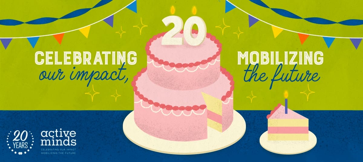Celebrating the Past, Mobilizing the Future: 20 Years of Active Minds ...