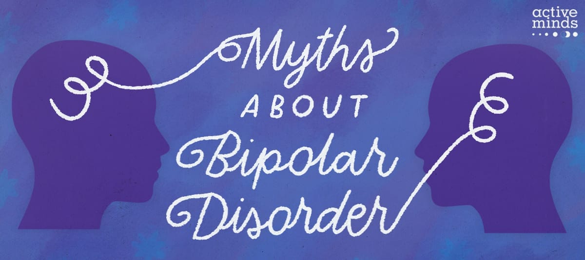 Debunking Myths About Bipolar Disorder | Active Minds